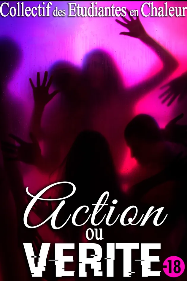 Action Ou Vérité Histoire Bonus Histoire Adulte Érotique Sexe En Groupe Soumission