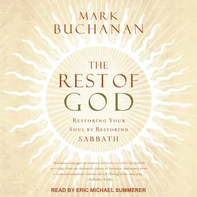 The Rest of God : Restoring Your Soul by Restoring Sabbath – Audiolibro ...