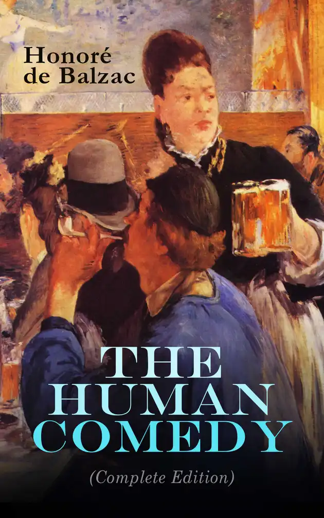 The Human Comedy (Complete Edition) : Scenes From Private Life, Scenes ...