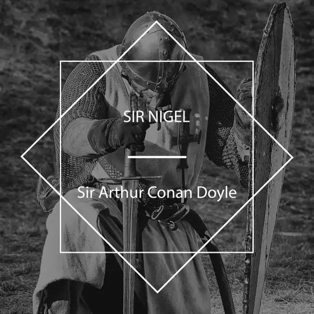 Sir Nigel | Audiolibro | Sir Arthur Conan Doyle | Nextory