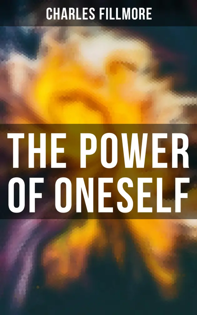 The Power of Oneself : The Twelve Powers of Man, Prosperity, Christian ...