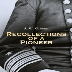 The Recollections of a Pioneer : Enriched edition. – E-book – J. W ...