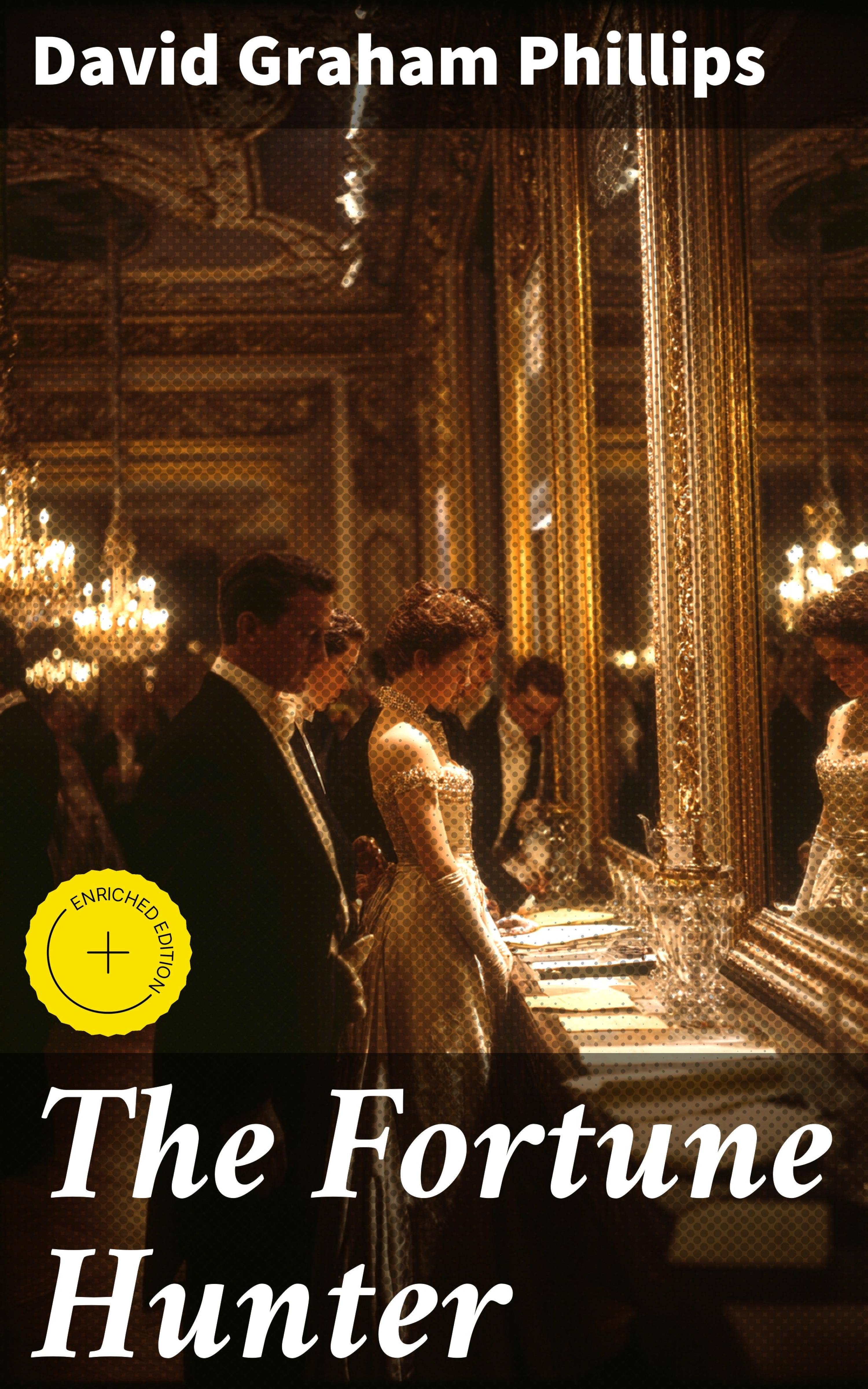 The Fortune Hunter : Enriched edition. Love, Wealth, and Society: A ...