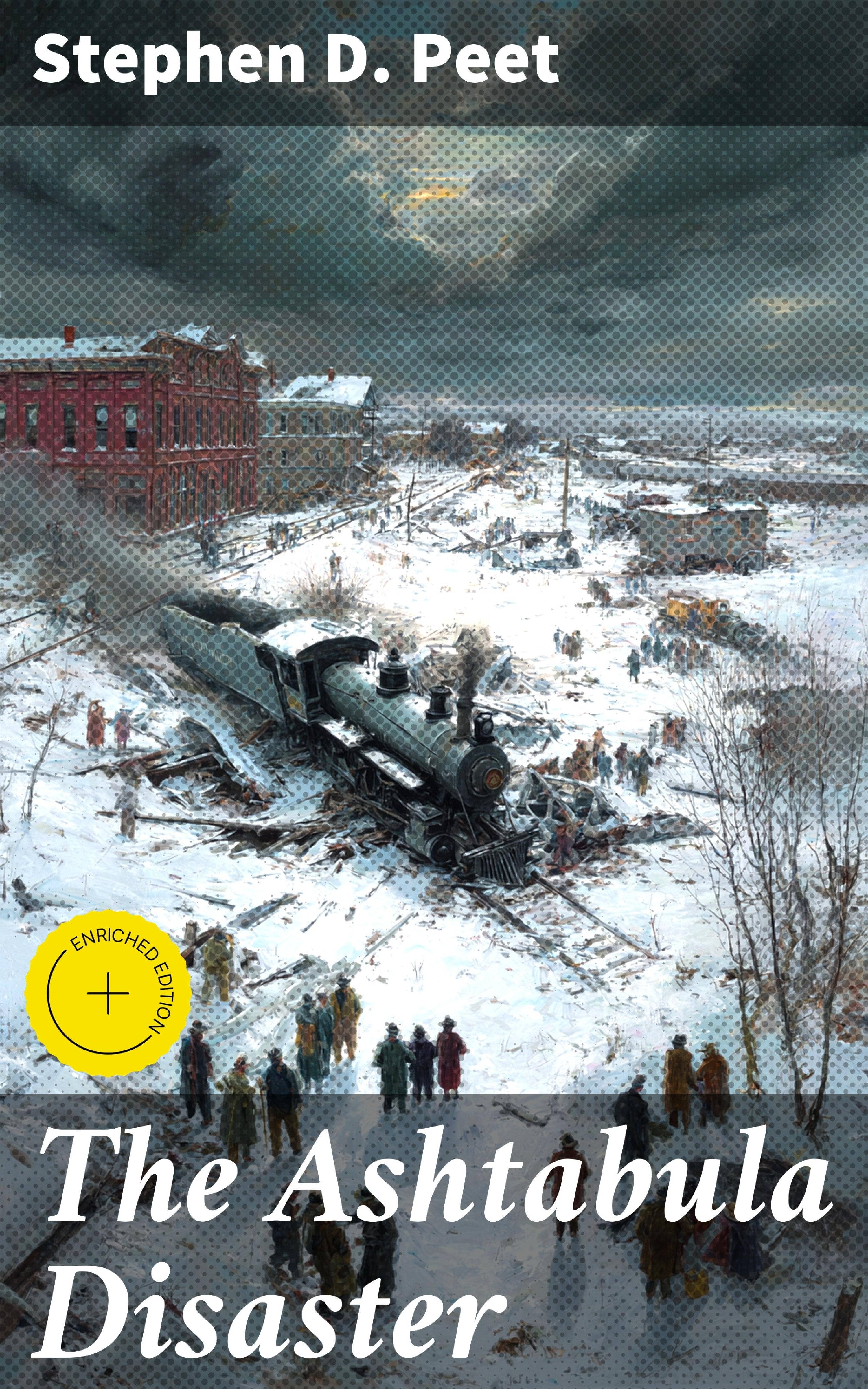 The Ashtabula Disaster : Enriched edition. Unveiling the Tragic Event ...