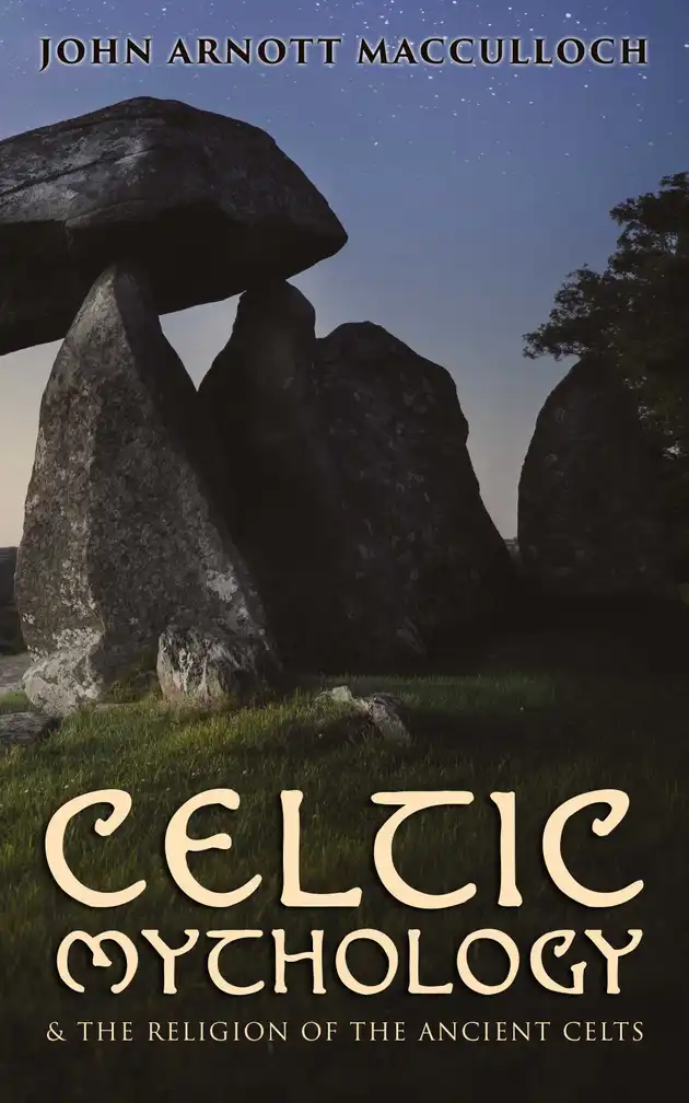 Celtic Mythology & The Religion of the Ancient Celts : Study of Celtic ...