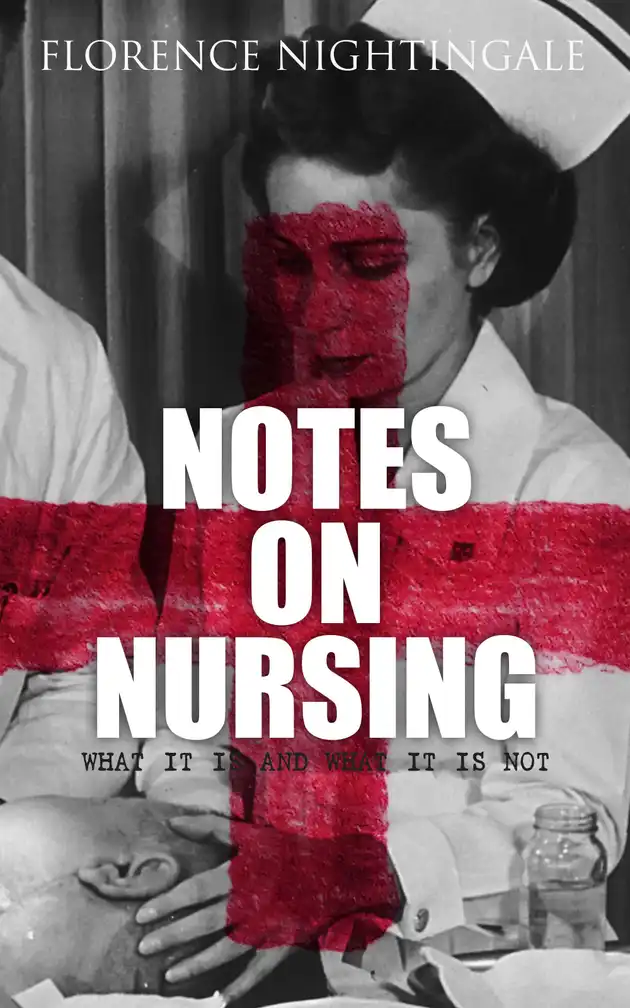 Notes on Nursing: What It Is and What It Is Not | E-book | Florence ...