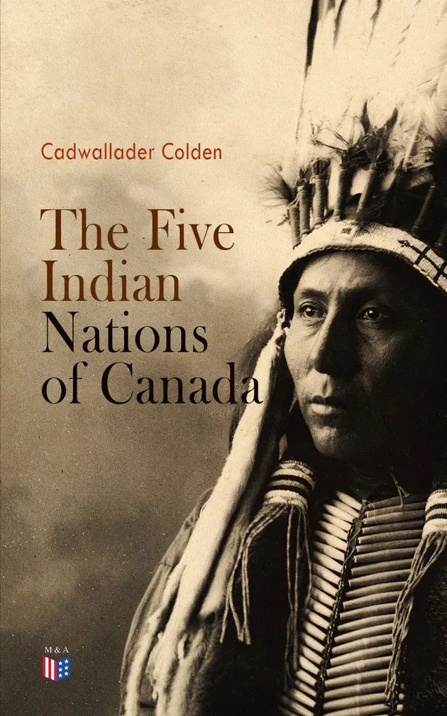 The Five Indian Nations of Canada – E-book – Cadwallader Colden – ISBN ...