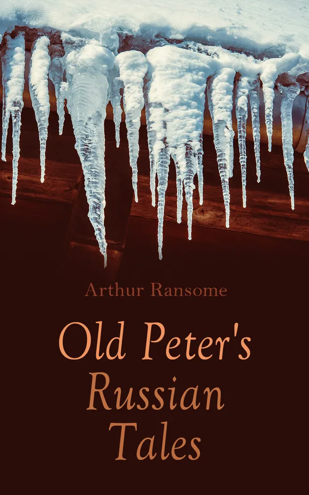 Old Peter's Russian Tales : 20+ Traditional Children's Stories: Baba ...