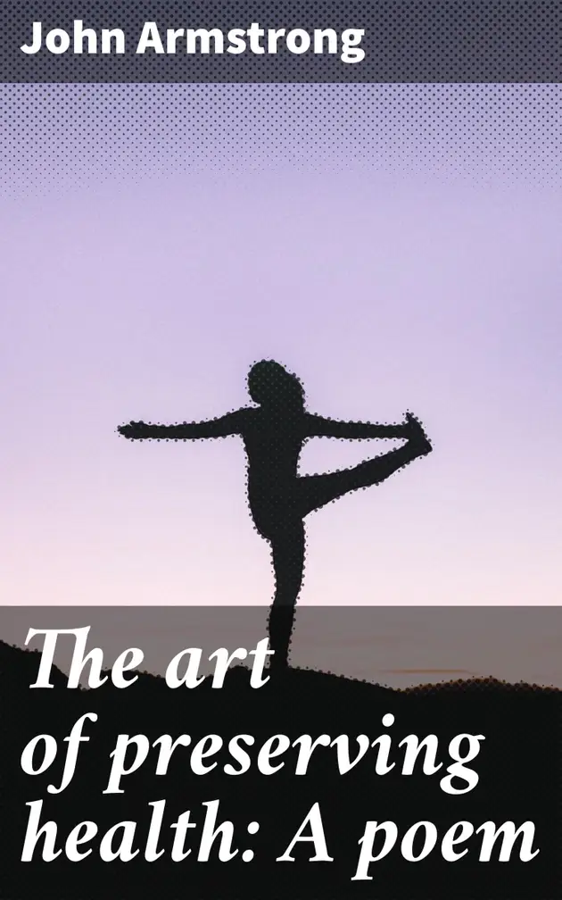 The art of preserving health: A poem : Poetic wisdom for a healthy life ...