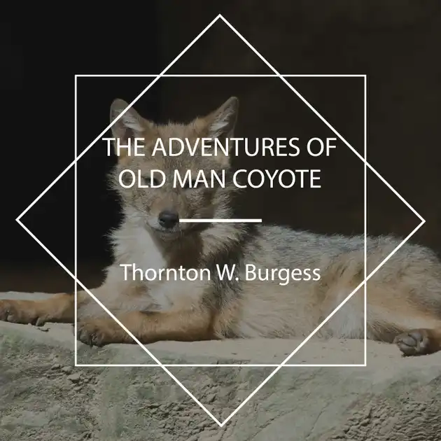 The Adventures of Old Man Coyote – Audiolibro – Thornton W. Burgess ...
