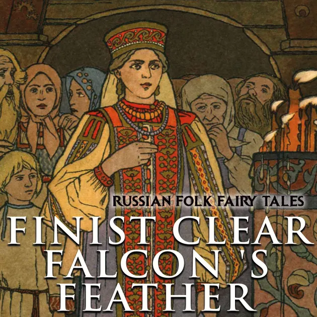 Finist Clear Falcon 's feather : Russian Folk Fairy Tales | Audiolibro ...