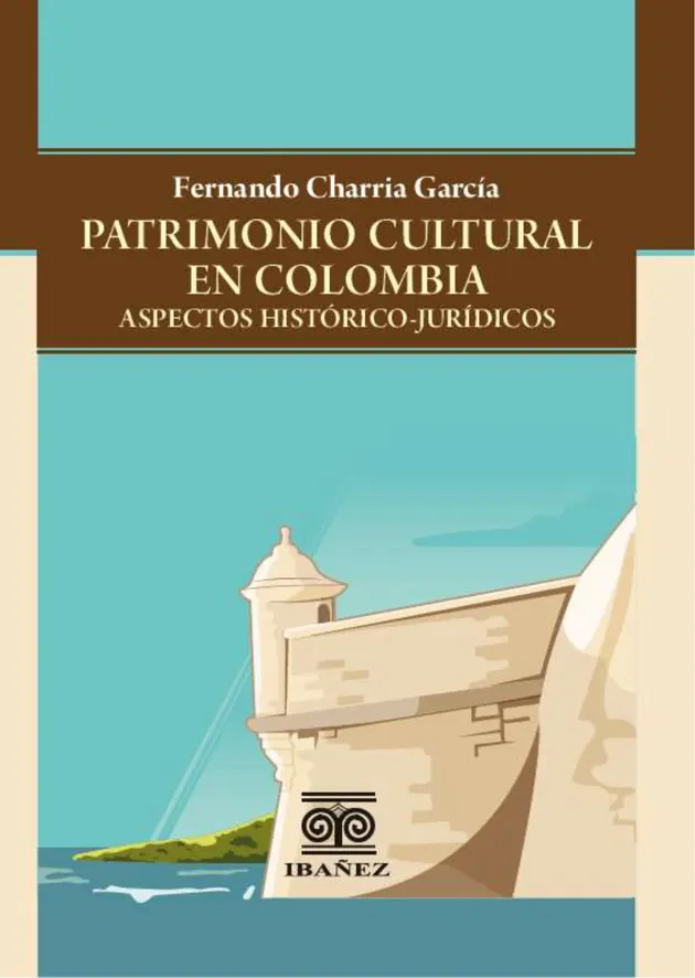 Patrimonio cultural en Colombia : Aspectos historico-juridicos – E-book – Fernando Charria ...