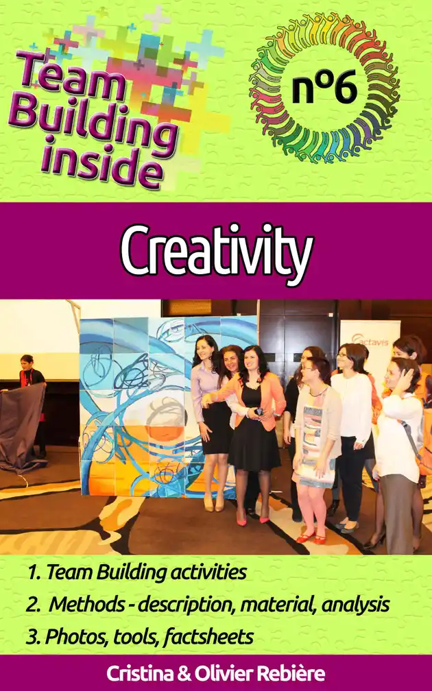Team Building Inside 6: Creativity : Create and live the team spirit ...