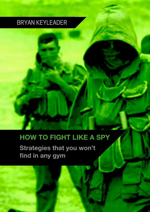 How to Fight Like a Spy : Strategies that you won’t find in any gym – E ...