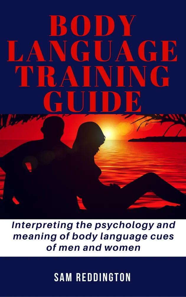 Body Language Training Guide : Interpreting the psychology and meaning ...