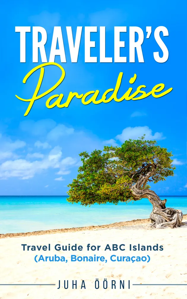 Traveler's Paradise - ABC Islands : Travel Guide for ABC Islands (Aruba ...