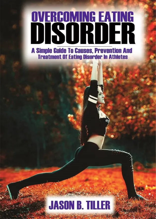 Overcoming Eating Disorders : A Simple Guide to Causes, Prevention and ...