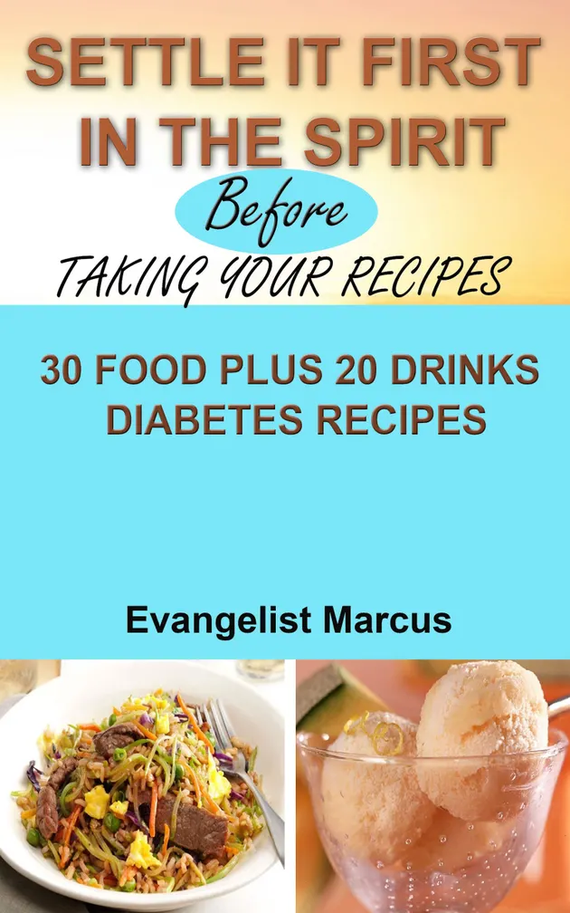 Settle It First In The Spirit Before Taking Your Recipes : Diabetes as ...