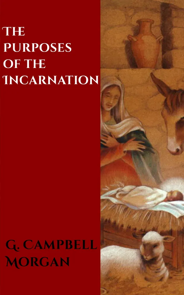 The Purposes of the Incarnation | E-book | G. Campbell Morgan | Nextory