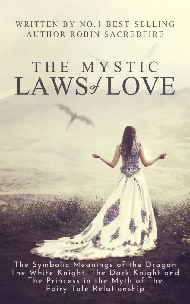 The Mystic Laws of Love : The Symbolic Meanings of the Dragon, the ...