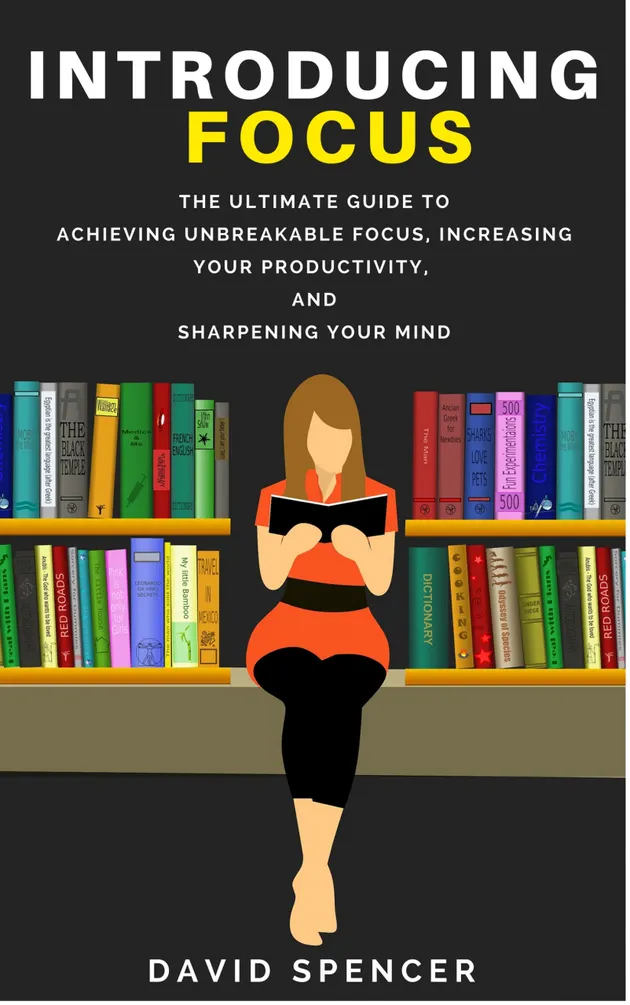 Introducing Focus: The Ultimate Guide to Achieving Unbreakable Focus ...