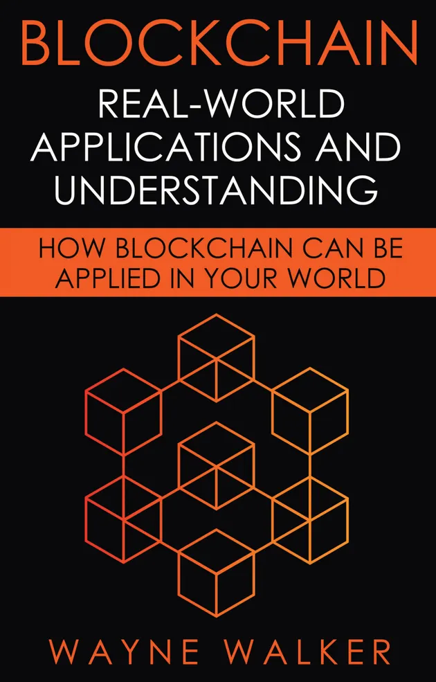 Blockchain: Real-World Applications And Understanding: How Blockchain ...