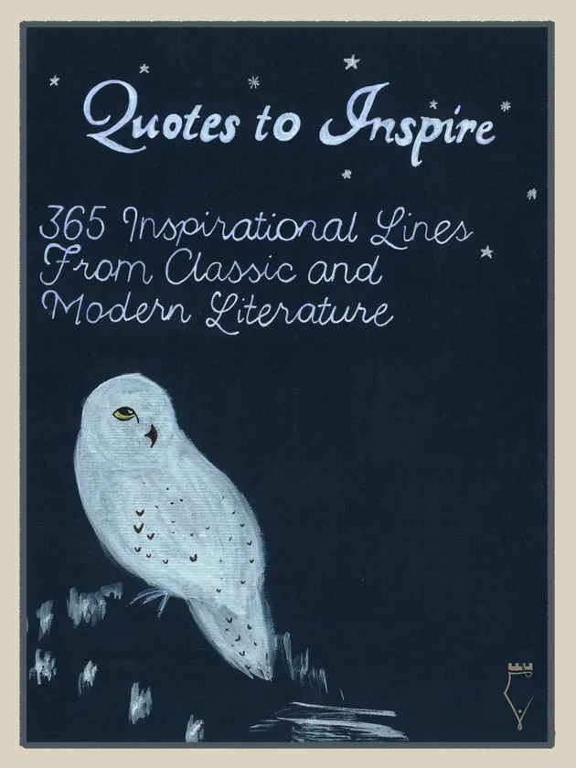Quotes to Inspire : 365 Inspirational Lines from Classic and Modern ...