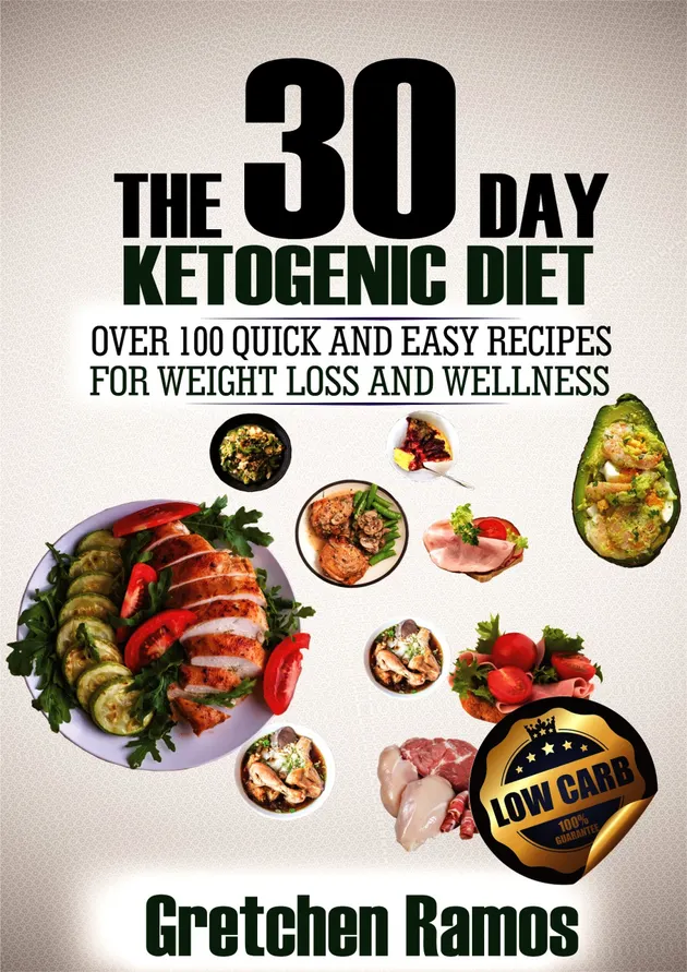 The 30 Day Ketogenic Diet : Over 100 quick and easy recipes to weight ...