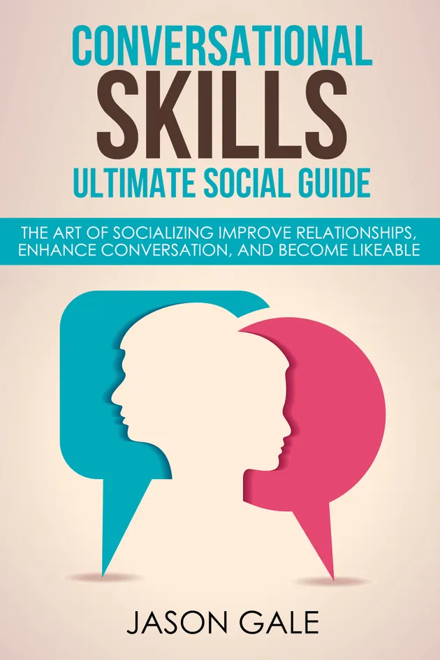 Conversational Skills Ultimate Guide : The Art Of Socializing Improve ...