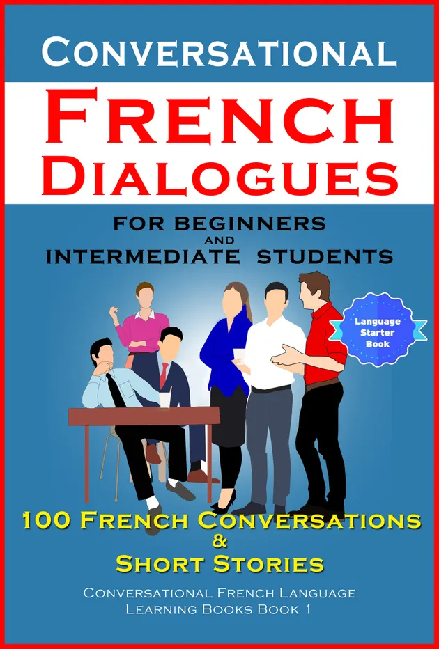Conversational French Dialogues For Beginners and Intermediate Students ...