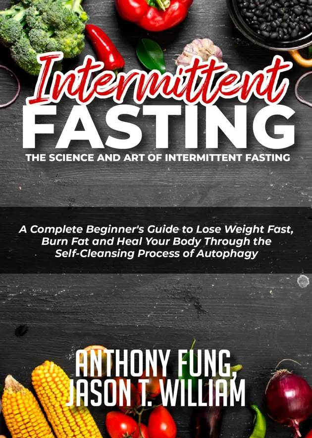 Intermittent Fasting - The Science and Art of Intermittent Fasting : A ...