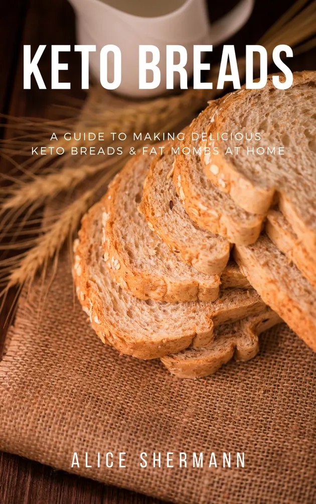 Keto Breads : Easy-to-follow Ketogenic Diet Recipes for Beginners ...