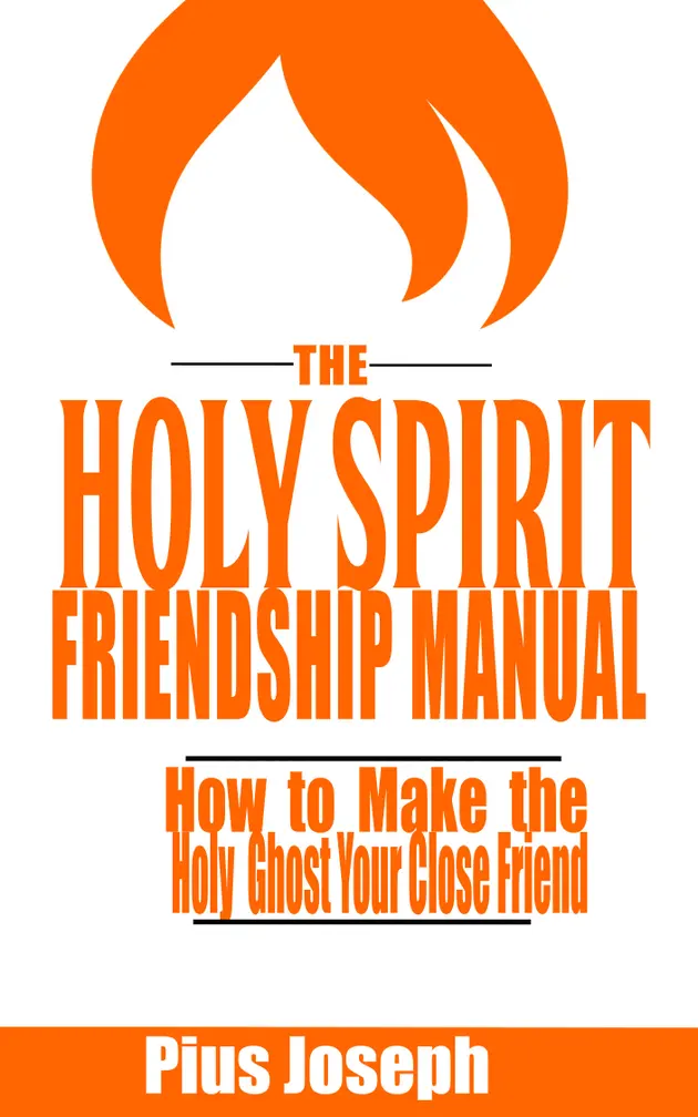 The Holy Spirit Friendship Manual : How to make the Holy Ghost Your ...
