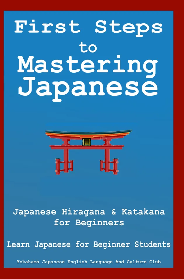 First Steps to Mastering Japanese : Japanese Hiragana & Katagana for ...
