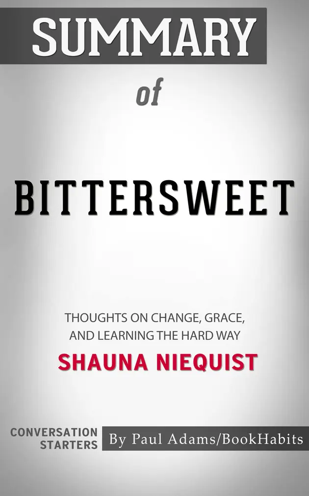 Summary of Bittersweet: Thoughts on Change, Grace, and Learning the ...