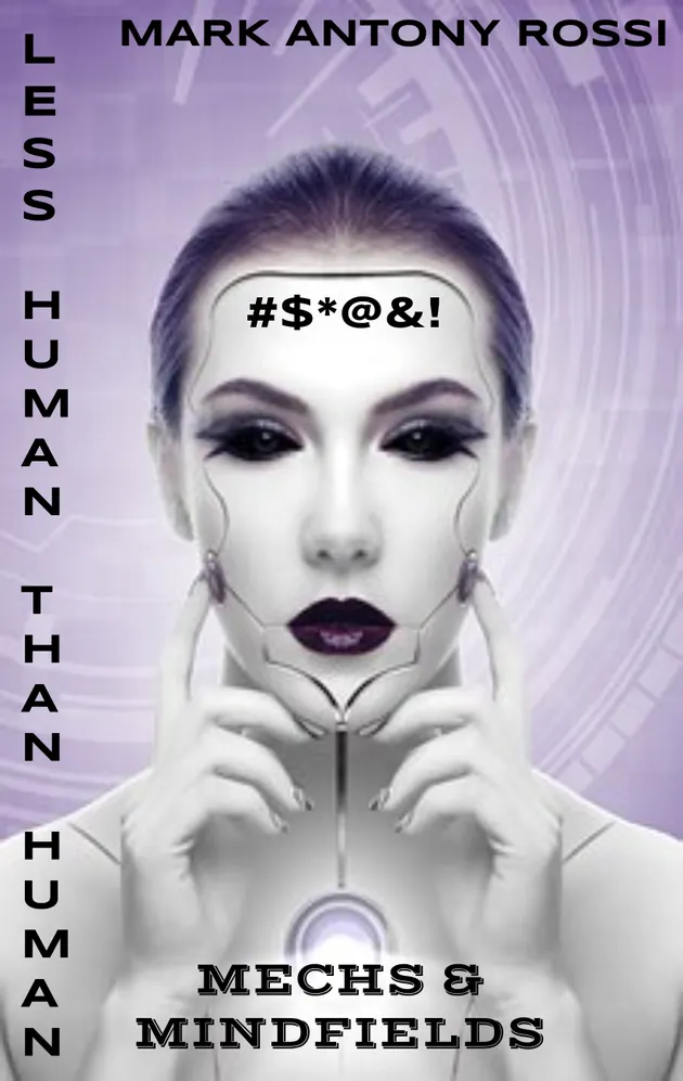 Less Human Than Human : Mechs & Mindfields – E-book – Mark Antony Rossi ...