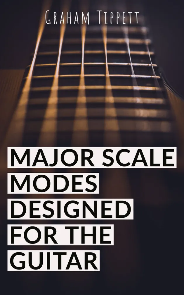 Major Scale Modes Designed for the Guitar | e-book | Graham Tippett ...
