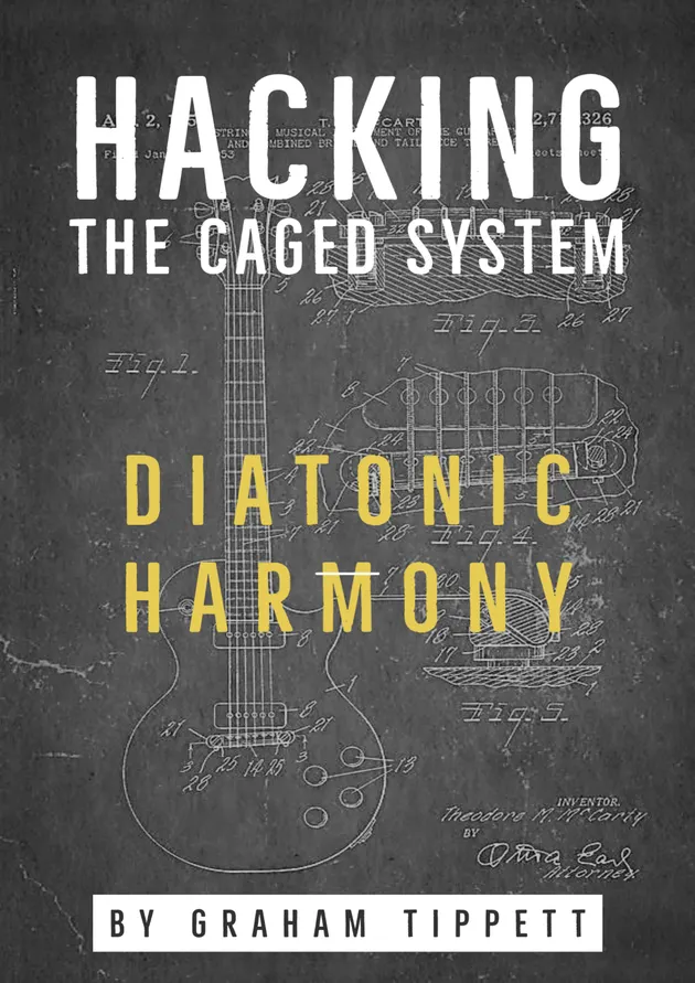 Hacking the CAGED System : Diatonic Harmony – E-Book – Graham Tippett ...