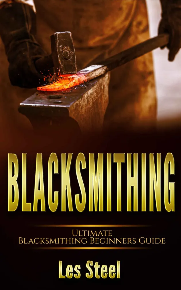 Blacksmithing Ultimate Blacksmithing Beginners Guide – E-book – Les ...
