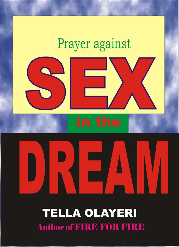 Prayer against Sex in the Dream : Complete Deliverance From Spirit ...