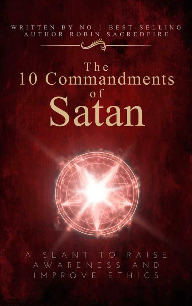 The 10 Commandments of Satan : A Slant to Raise Awareness and Improve ...