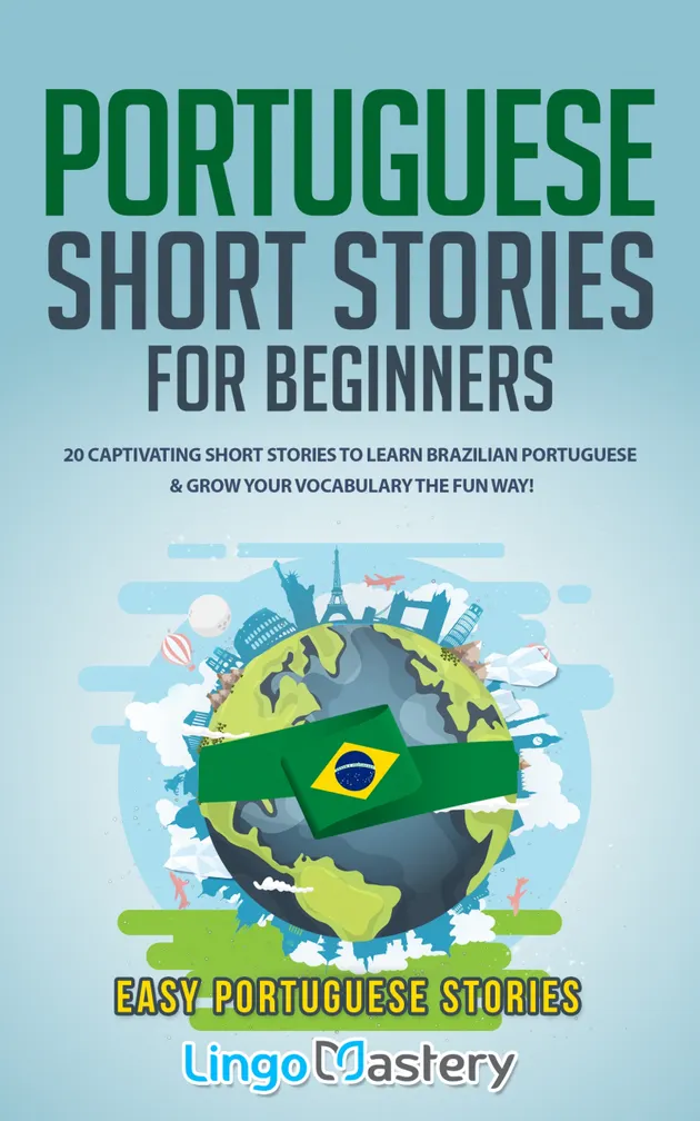 Portuguese Short Stories for Beginners : 20 Captivating Short Stories ...
