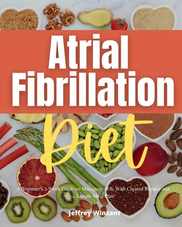 Atrial Fibrillation Diet : A Beginner’s 2-Week Guide on Managing AFib ...