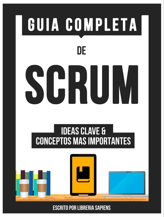 Guia Completa De: Scrum | E-book | Libreria Sapiens | Nextory