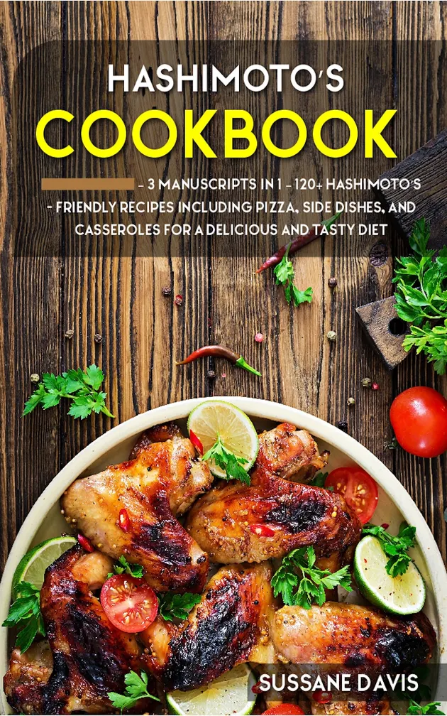 Hashimoto’s Cookbook : Hashimoto’s Cookbook: 3 Manuscripts in 1 – 120 ...