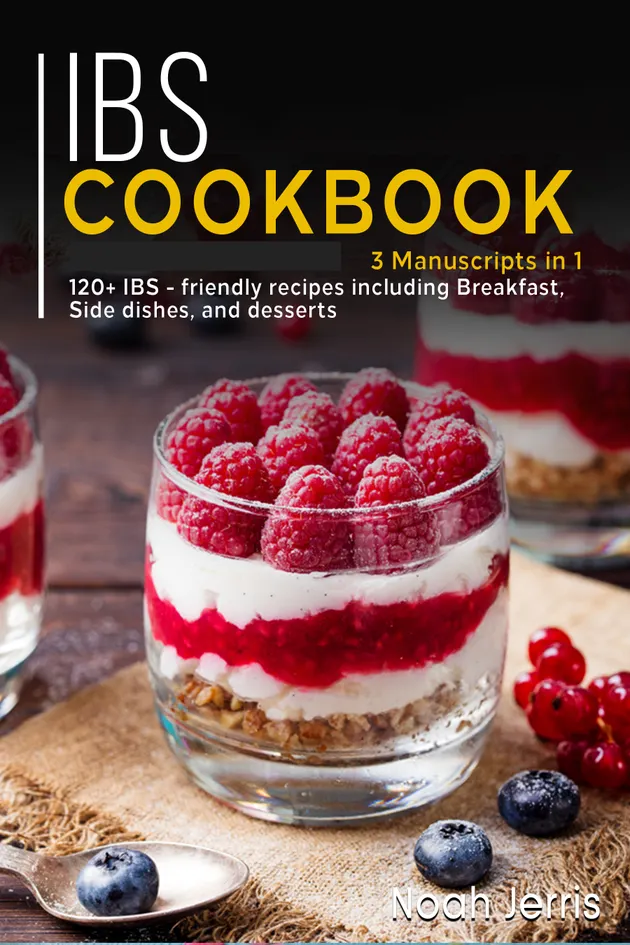 IBS Cookbook : 3 Manuscripts in 1 – 120+ IBS - friendly recipes ...