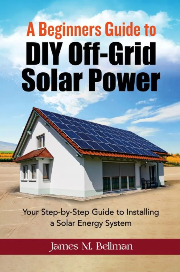 A Beginners guide to DIY-Off Grid Solar Power : Your Step-by-Step Guide ...