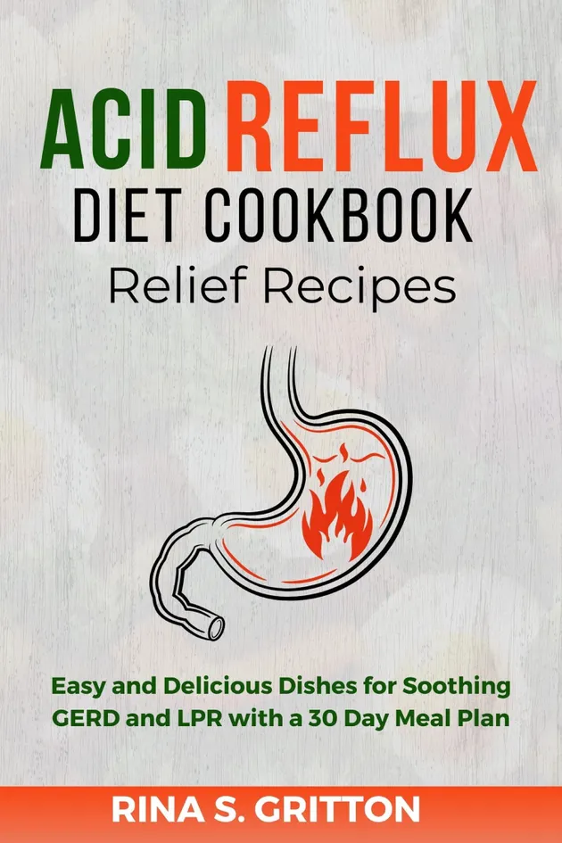 Acid Reflux Diet Cookbook Relief Recipes : Easy and Delicious Dishes ...