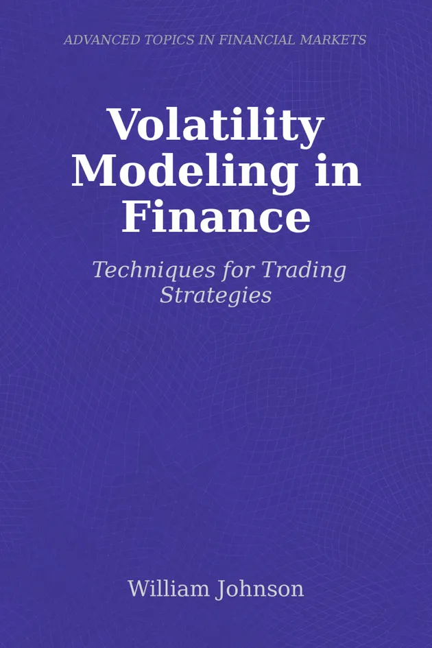 Volatility Modeling in Finance : Techniques for Trading Strategies – E ...