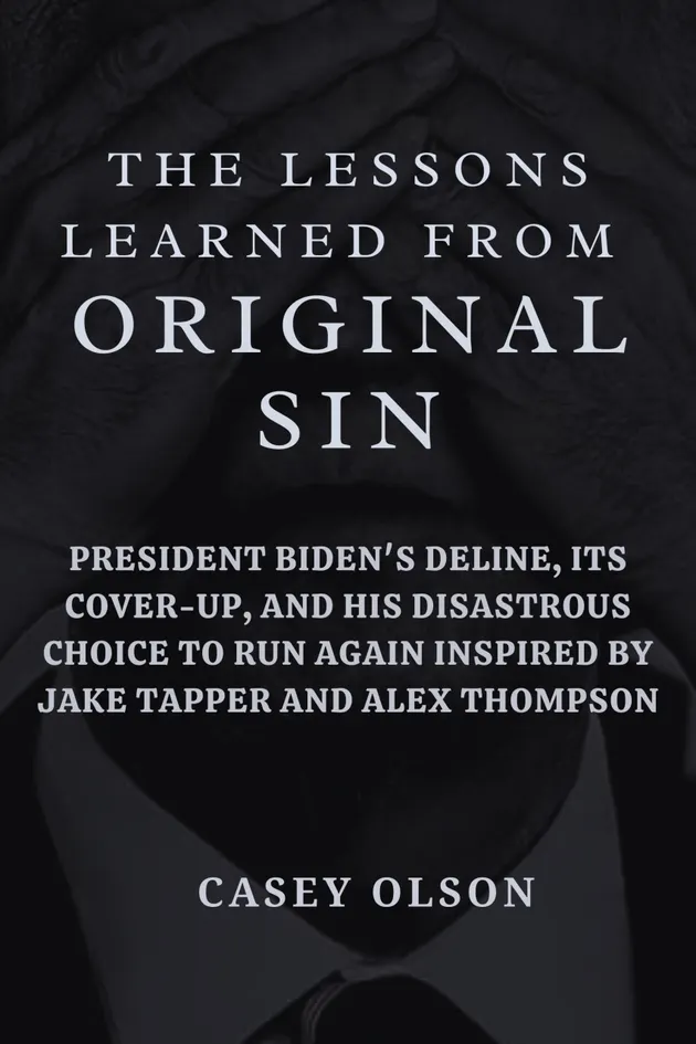 The Lessons Learned from Original Sin : President Biden's Decline, Its ...